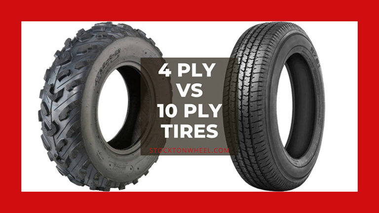 4 Ply Vs 10 Ply Tires Meaning: Is 4 Or 10 Ply Better?