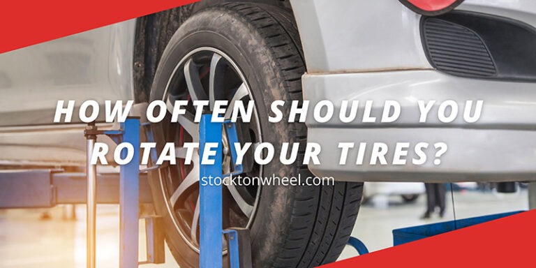 How Often Should You Rotate Your Tires? Full Guide