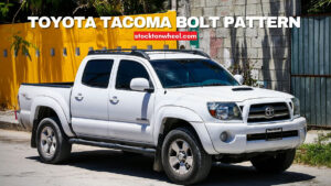 Toyota Tacoma Bolt Pattern (5 And 6-Lug Pattern)